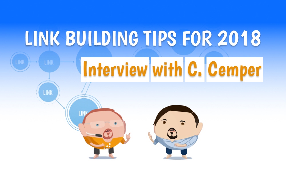 Link Building Tips and Strategies 2019 : Interview with C. Cemper